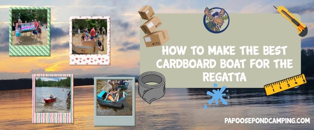 How to Make the Best Cardboard Boat for the Regatta | Papoose Pond ...